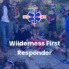 Wilderness First Responder - Wild Medix